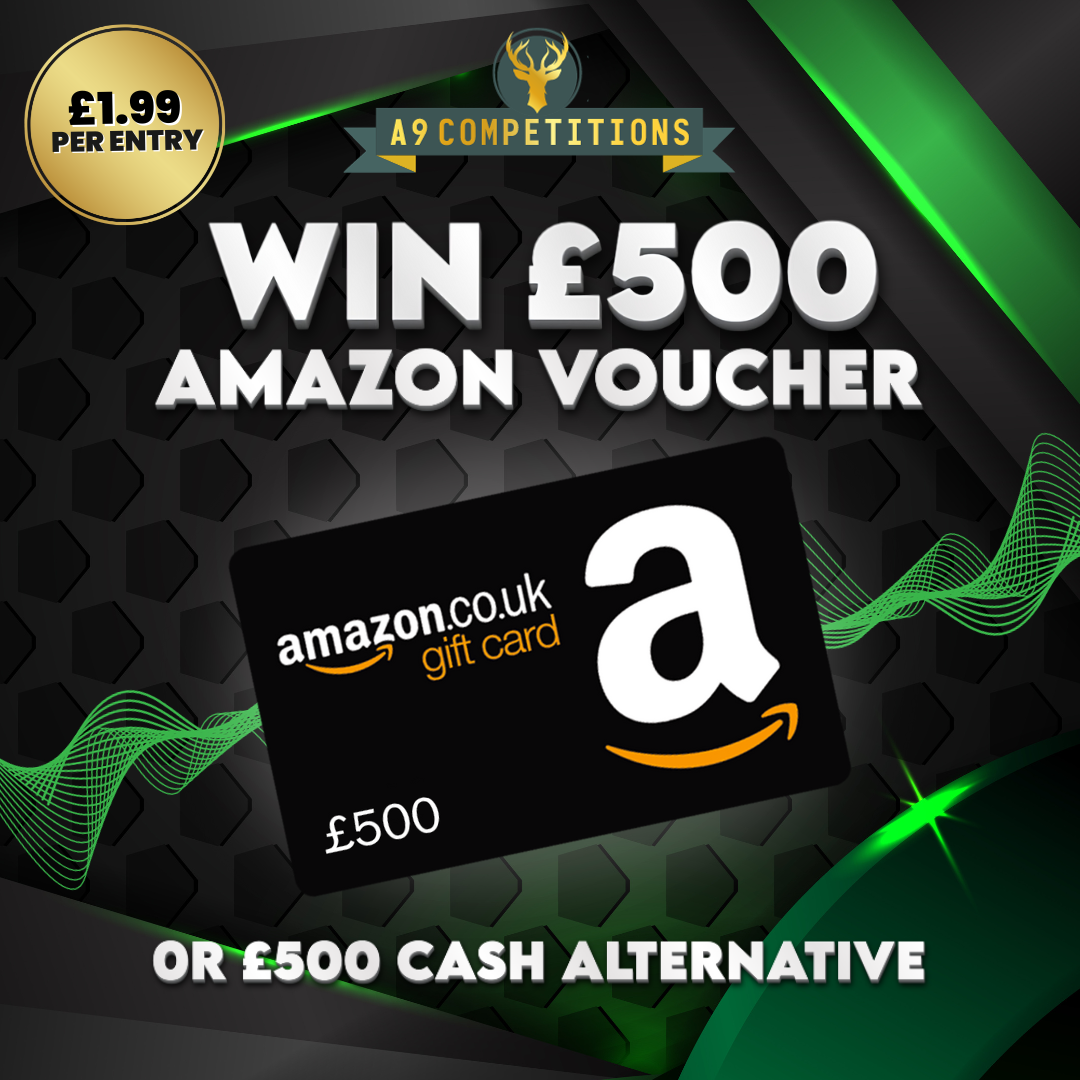 £500 AMAZON VOUCHER OR £500 CASH – A9 Competitions