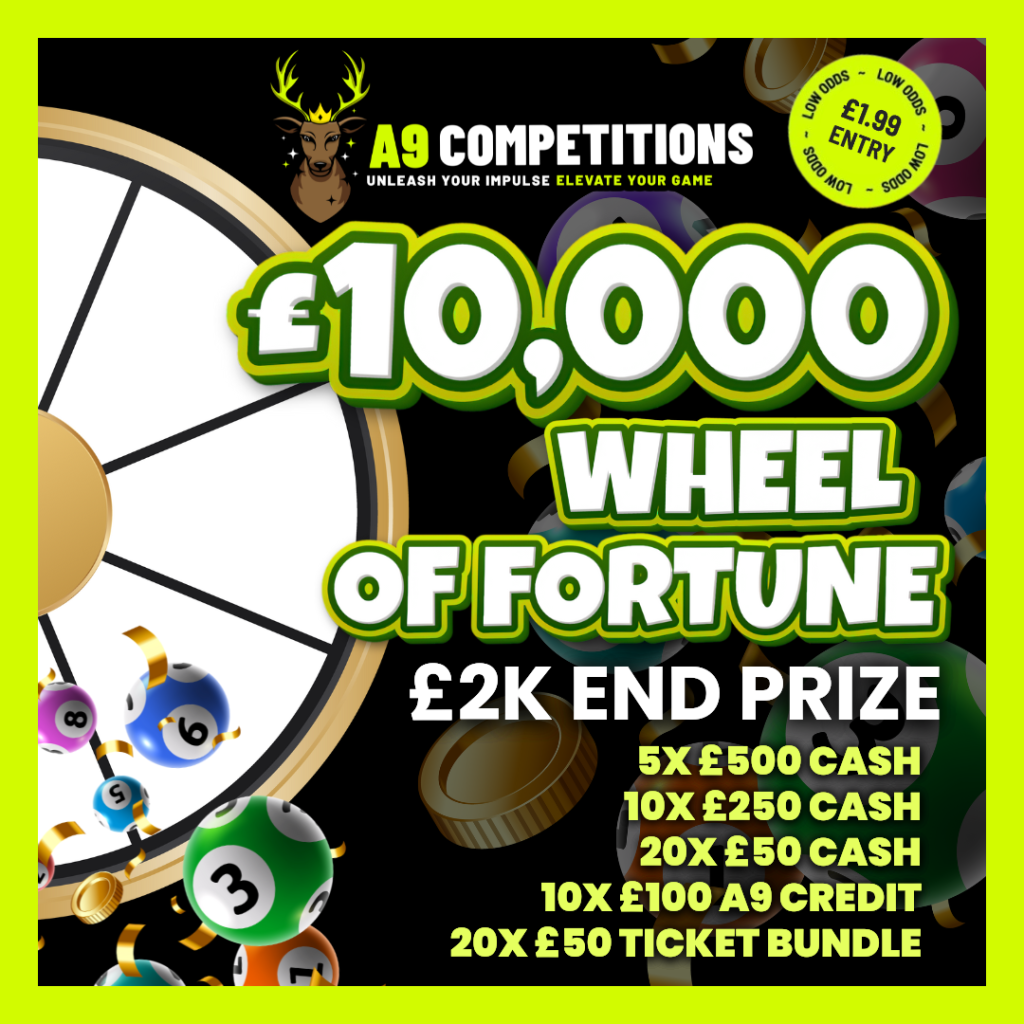 £10,000 WHEEL OF FORTUNE | £2k END PRIZE – A9 Competitions